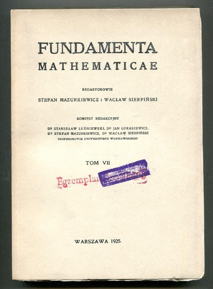 Fundamenta Mathematicae. Redaktorowie: Stefan Mazurkiewicz i Wacław Sierpiński. T.7 [1958 ...