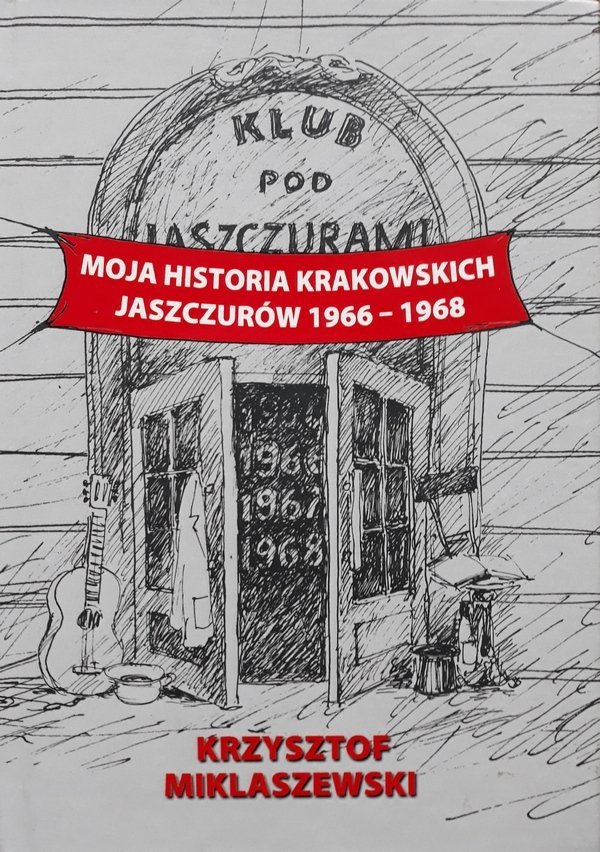 Krzysztof Miklaszewski • Moja historia krakowskich Jaszczurów 1966-1968 ...
