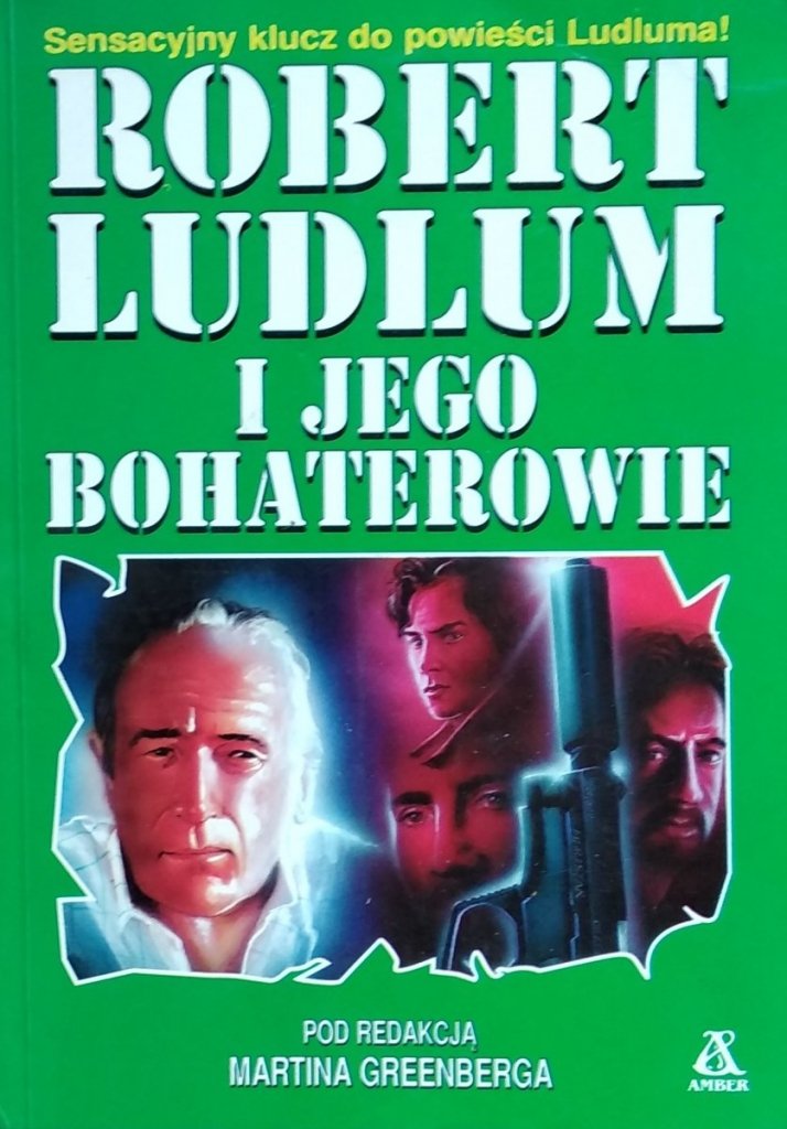 Martin Greenberg • Robert Ludlum i jego bohaterowie - Kryminał i sensacja