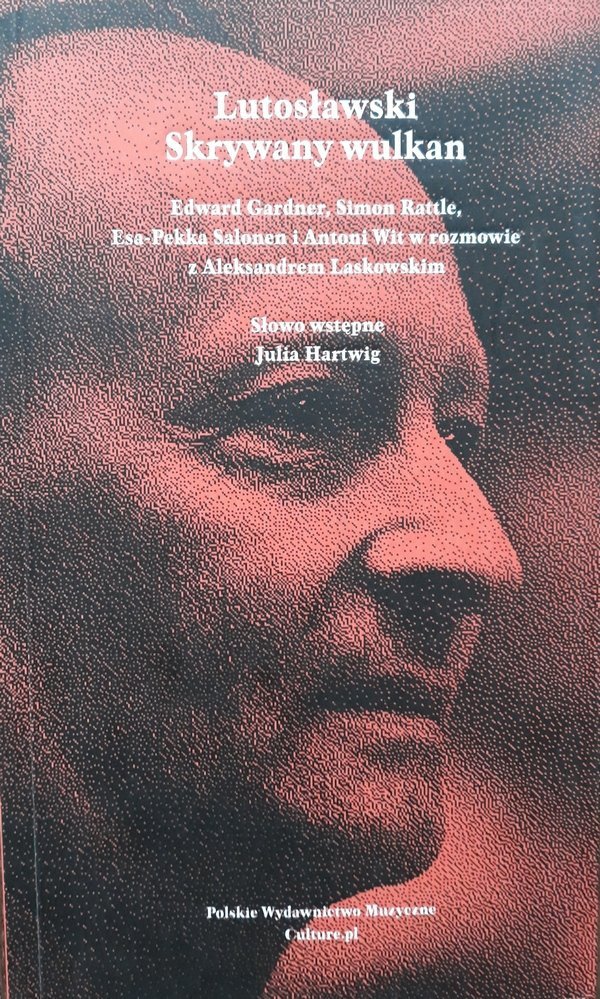 Aleksander Laskowski • Lutosławski. Skrywany wulkan - Muzycy, zespoły ...