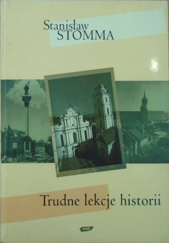 Stanisław Stomma Trudne lekcje historii