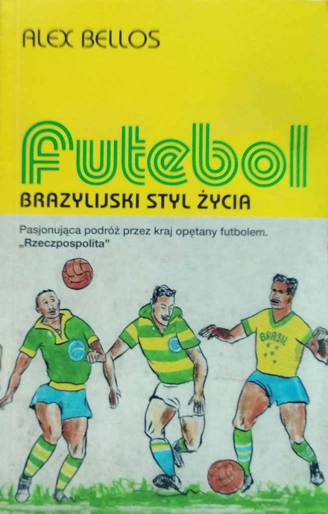 Alex Bellos Futebol Brazylijski styl życia