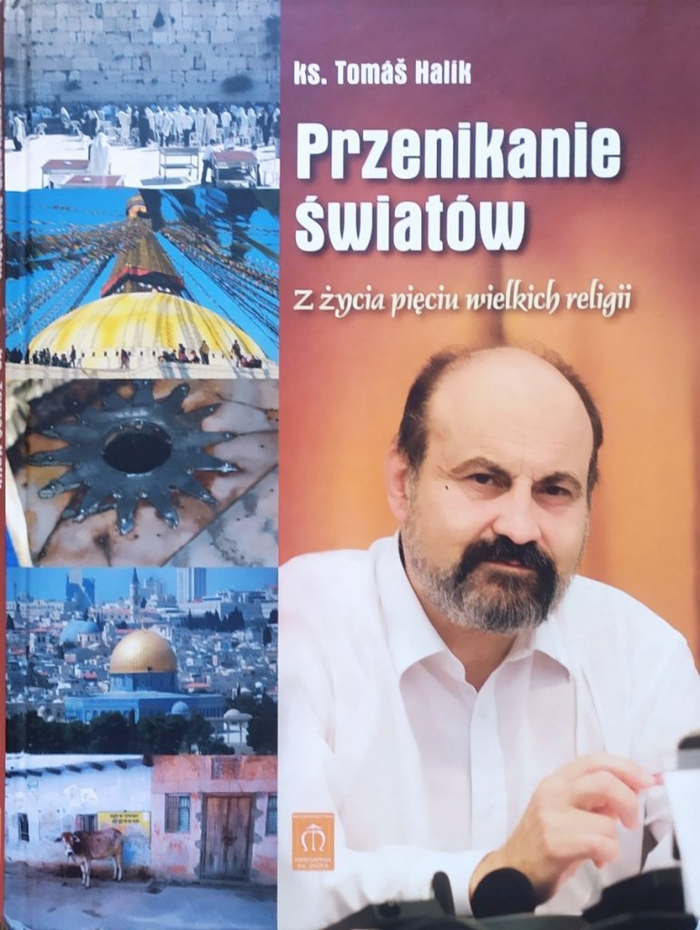 Tomas Halik Przenikanie światów. Z życia pięciu wielkich religii