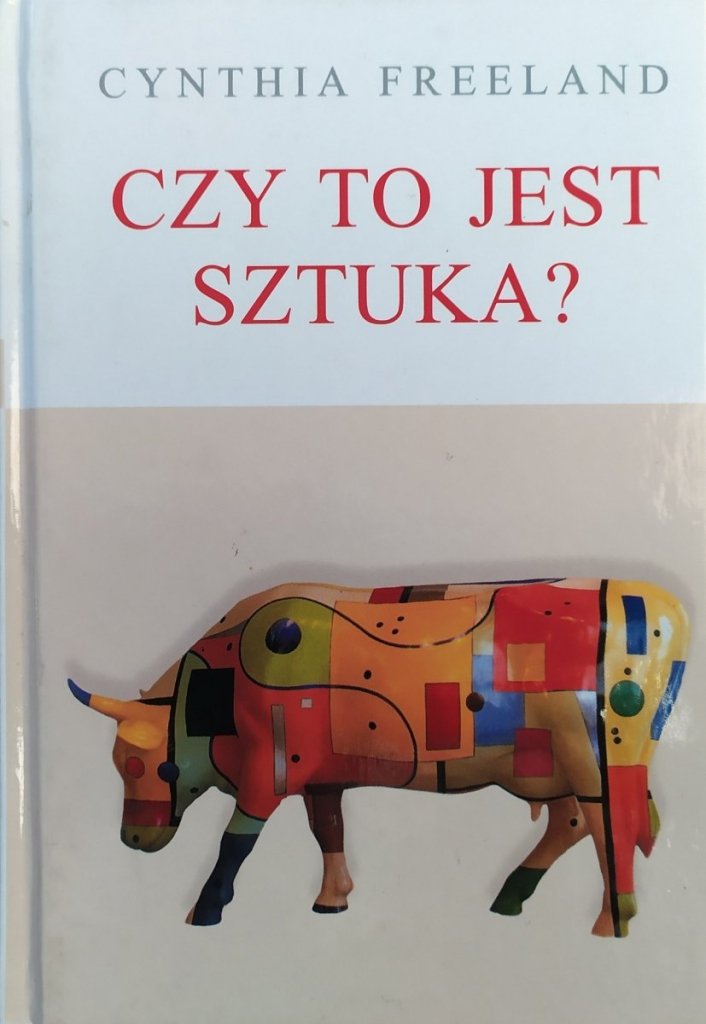 Cynthia Freeland Czy to jest sztuka?