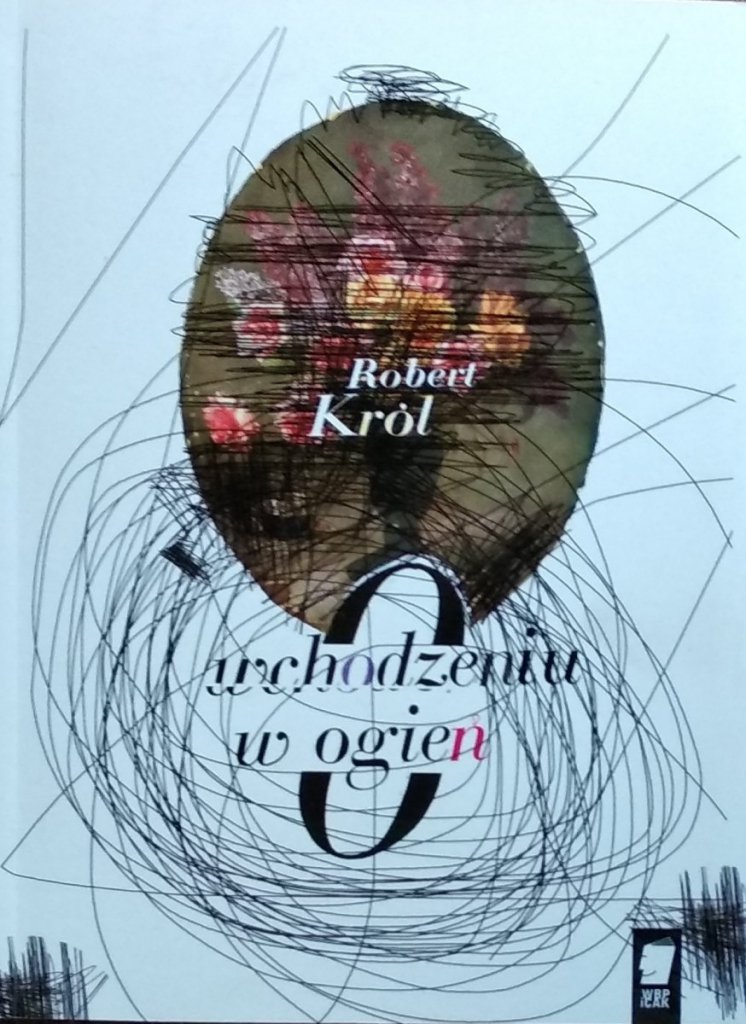 Robert Król • O wchodzeniu w ogień - Polska - Poezja