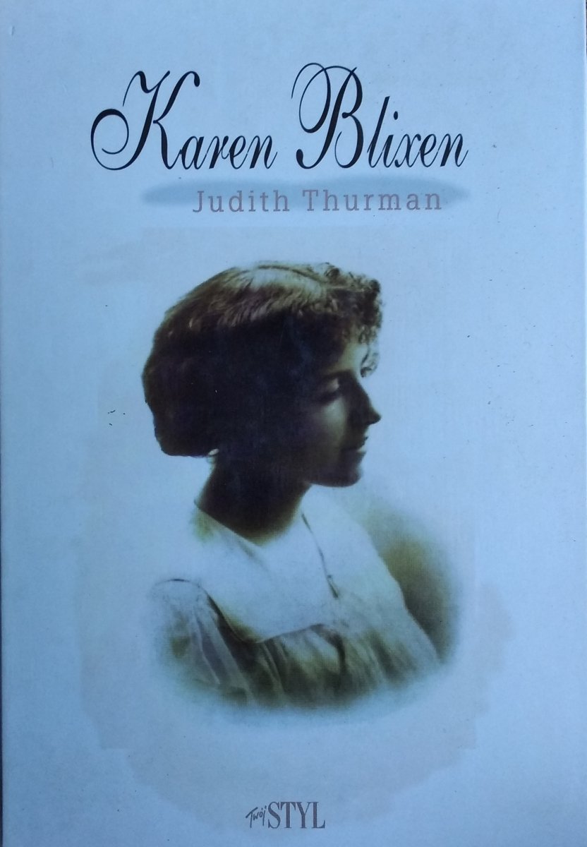 Judith Thurman • Karen Blixen - Pisarze, Poeci - Biografie, wspomnienia ...