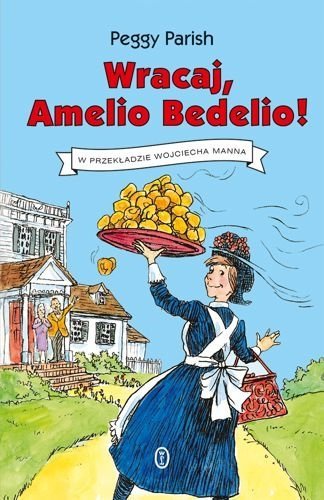 Wracaj, Amelio Bedelio! - Peggy Parish | Tak Czytam