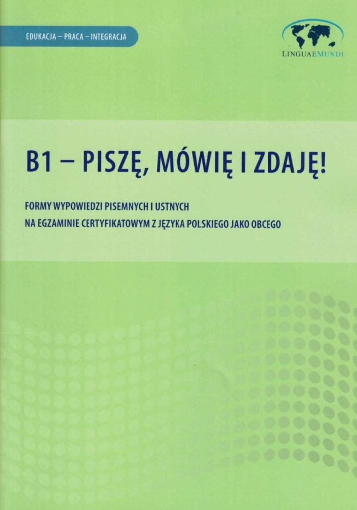 B1 - Piszę, mówię i zdaję! Formy wypowiedzi pisemnych i ustnych na ...