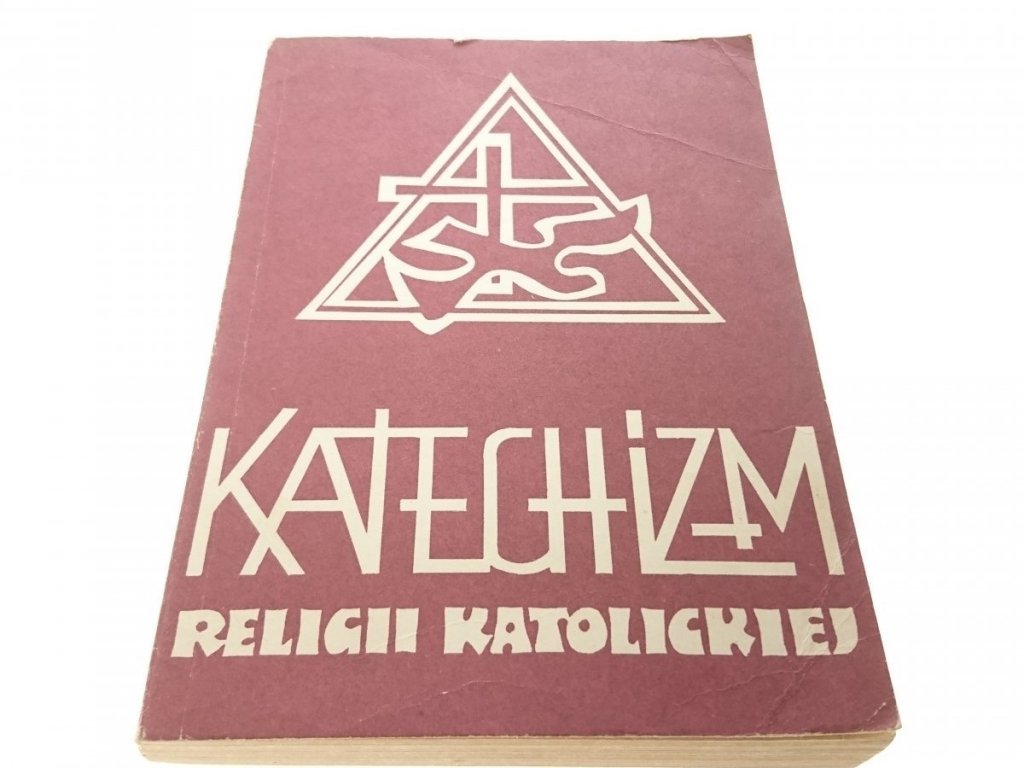 KATECHIZM RELIGII KATOLICKIEJ CZĘŚĆ III 1982 - Katolicyzm ...
