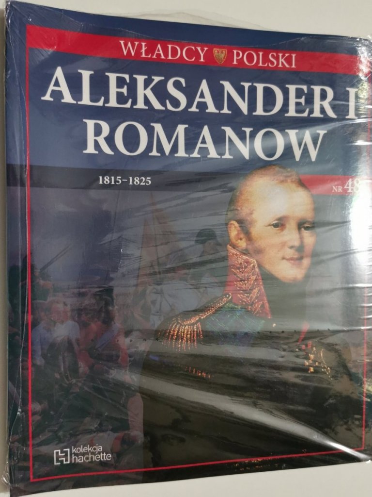 WŁADCY POLSKI nr 48. ALEKSANDER I ROMANOW 1815-1825 - Historia Polski ...