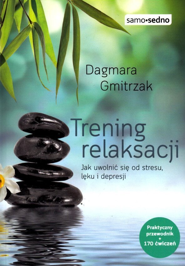 Trening relaksacji Jak uwolnić się od stresu lęku i depresji Książka Najtaniej Opinie Księgarnia ...